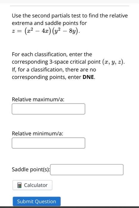 Solved Use The Second Partials Test To Find The Relative
