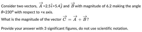 Solved Consider Two Vectors A 2 5i 5 4j And B With
