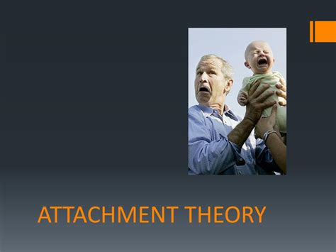 PPT ATTACHMENT THEORY PowerPoint Presentation Free Download ID