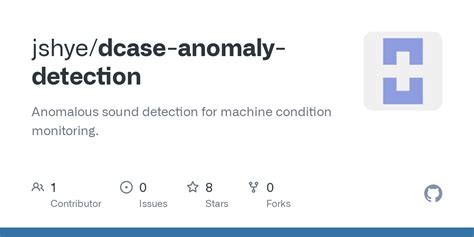 Github Jshye Dcase Anomaly Detection Anomalous Sound Detection For Machine Condition Monitoring