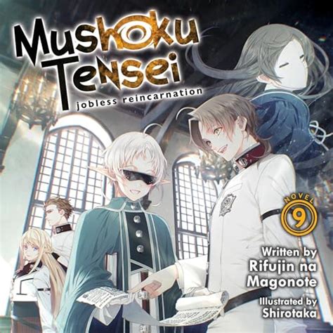 Mushoku Tensei Jobless Reincarnation Vol 9 Light Novel Rifujin Na