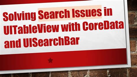 Solving Search Issues In Uitableview With Coredata And Uisearchbar