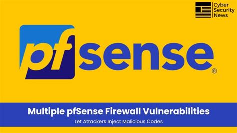 Pfsense Firewall Software Has Critical Vulnerabilities Dr Anil Lamba Cissp Posted On The