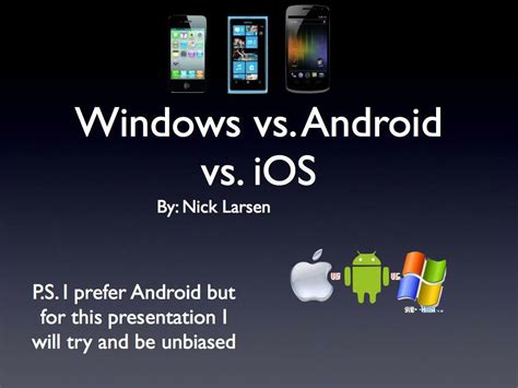 PPT Windows Vs Android Vs IOS PowerPoint Presentation Free Download ID
