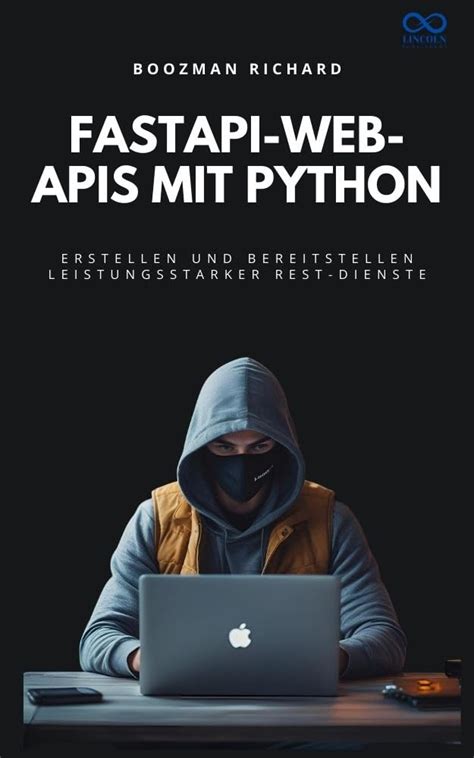 Fastapi Web Apis Mit Python Erstellen Und Bereitstellen Leistungsstarker Rest Dienste Ebook