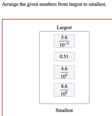 Solved Arrange The Given Numbers From Largest To Smallest