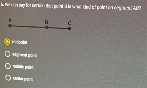 Solved 6 We Can Say For Certain That Point B Is What Kind