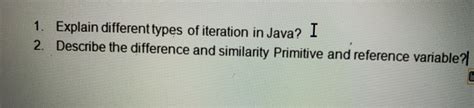 Solved 1 Explain Different Types Of Iteration In Java I 2