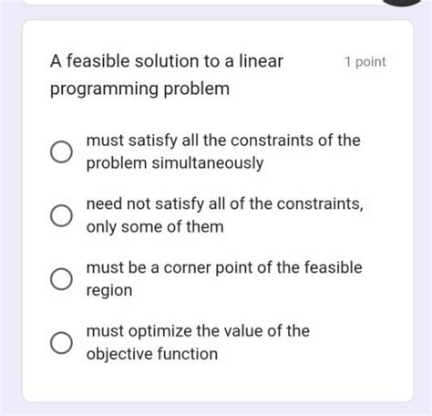 A Feasible Solution To A Linear Programming Problem Must Satisfy All Th