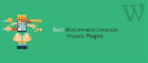 5 Best Woocommerce Composite Products Plugins 2025 Wpanything