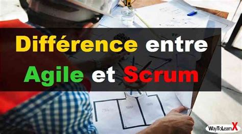 Différence Entre Agile Et Scrum Waytolearnx