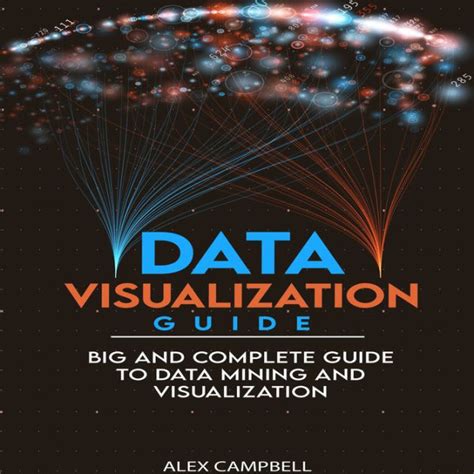 data visualization guide 4 books in 1 big and complete guide to data mining and visualization