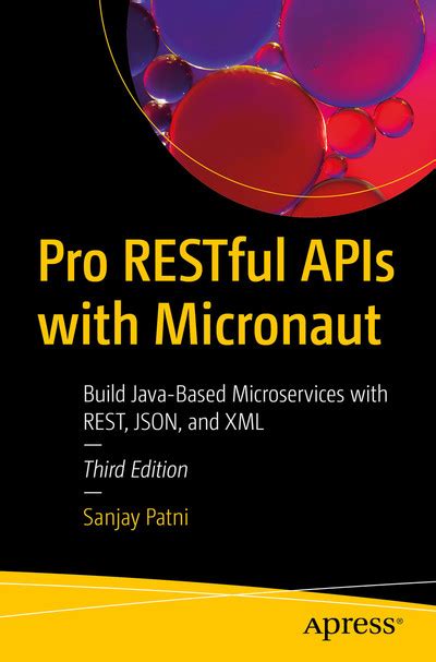 Pro Restful Apis With Micronaut Build Java Based Microservices With Rest Json And Xml Book