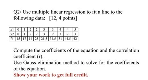Solved Q2 Use Multiple Linear Regression To Fit A Line To