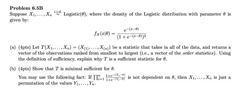 Solved Problem 6 5BSuppose x1 dots xni i d Logistic θ Chegg com