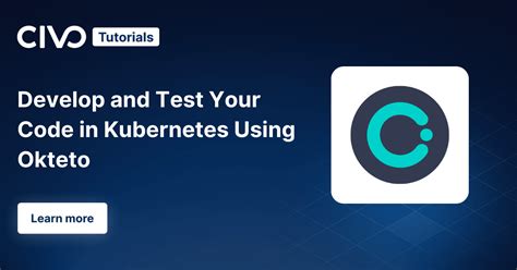 develop and test your code in kubernetes using okteto