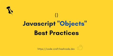 Best Practices While Using Objects In Javascript