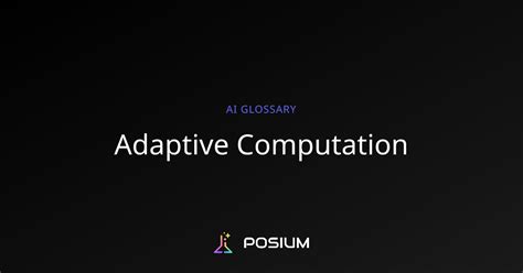 Adaptive Computation Ai Glossary By Posium