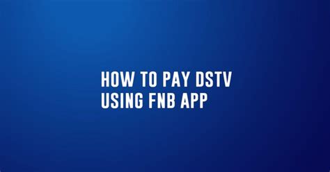 How To Pay Dstv Using Fnb App