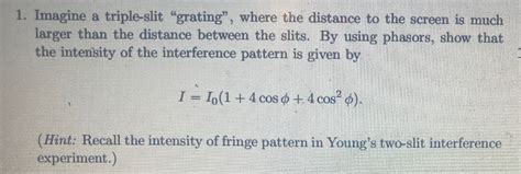 Solved Imagine A Triple Slit Grating Where The Distance