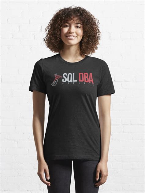 Sql Dba T Shirt For Sale By Faithfulpostman Redbubble Sql Server