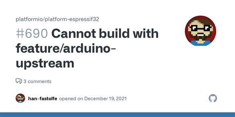 Cannot Build With Feature Arduino Upstream Issue Platformio Platform Espressif GitHub