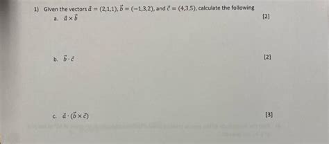 Solved 1 Given The Vectors à 211 B 132 And