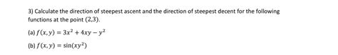 Solved Calculate The Direction Of Steepest Ascent And The