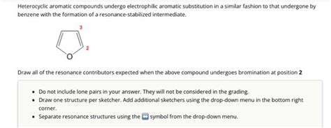 Solved Heterocyclic Aromatic Compounds Undergo Electrophilic
