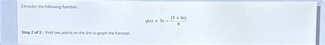 solved consider the following function q x 5x 3 4x 8step 2