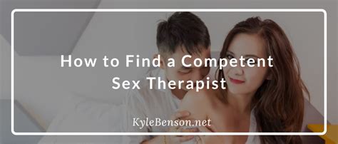 How To Find A Competent Sex Therapist