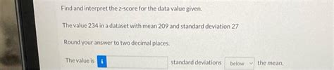 Solved Find And Interpret The Z Score For The Data