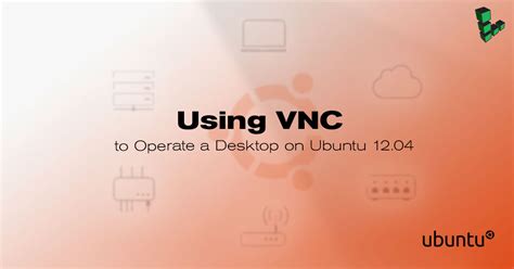 using vnc to operate a desktop on ubuntu 12 04 linode docs