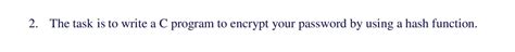 Solved 2 The Task Is To Write A C Program To Encrypt Your