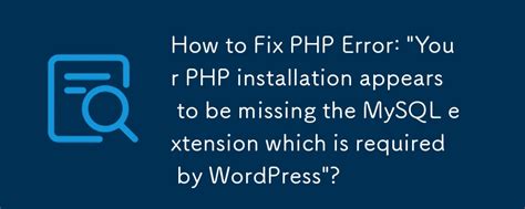 How To Fix Php Error Your Php Installation Appears To Be Missing The