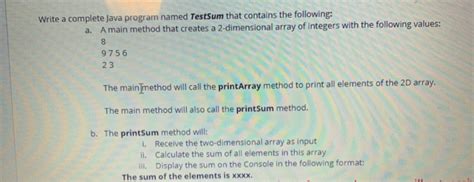 Solved A Write A Complete Java Program Named Testsum That