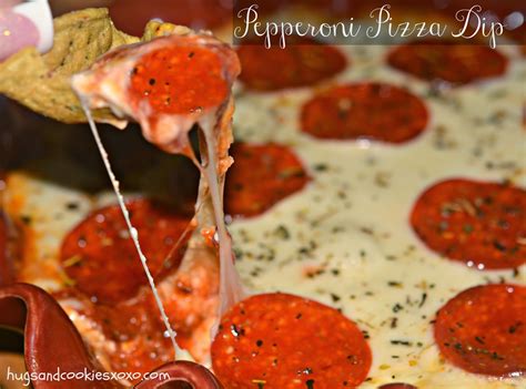 Pepperoni Pizza Dip Hugs And Cookies Xoxo