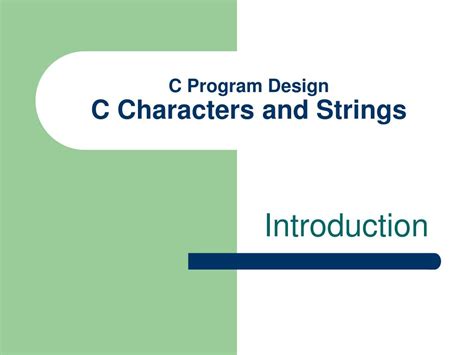 Ppt C Program Design C Characters And Strings Powerpoint Presentation