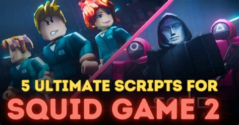 5 ultimate scripts for squid game 2