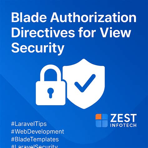 🔐 Blade Authorization Directives For View Security In Laravel By Zest Infotech Jul 2025