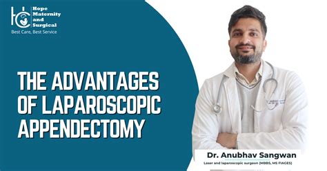 The Advantages Of Laparoscopic Appendectomy Hope Surgical And