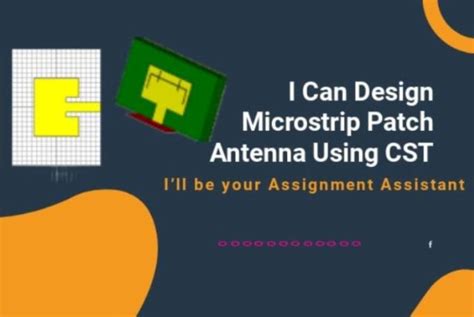 Design Microstrip Patch Antenna Using Cst By Sifat Ctg Fiverr