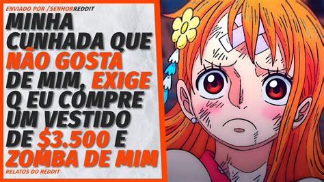 Minha Cunhada Me Usou Para Conseguir Um Vestido De Gra A E Depois Youtube