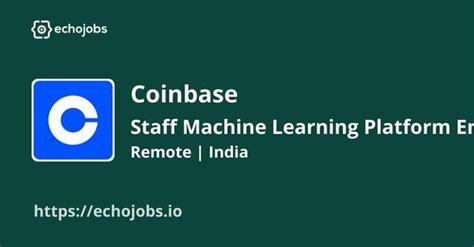 Coinbase Is Hiring Staff Machine Learning Platform Engineer India Remote Machine Learning