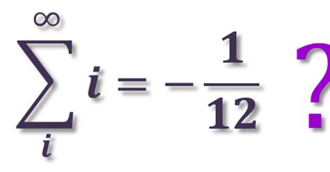 Data Bonanza Why The Sum Of All Natural Numbers Is Not Negative One Twelfth