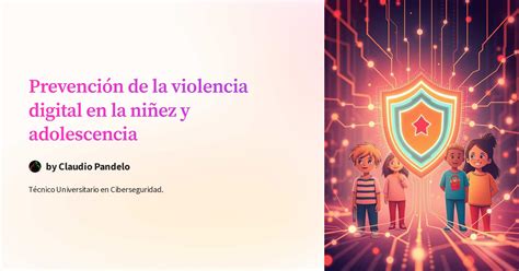 Prevención De La Violencia Digital En La Niñez Y Adolescencia