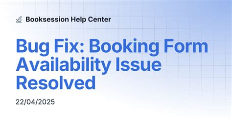 Bug Fix Booking Form Availability Issue Resolved Booksession Help Center