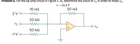Solved Problem For The Op Circuit In Figure Chegg Com