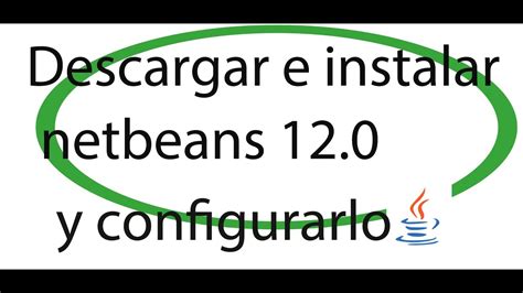 Descargar E Instalar Netbeans 12 0 Y Configurarlo YouTube