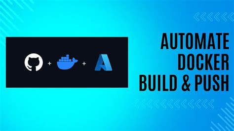 Automate Docker Build And Push To Azure Container Registry Acr Dev Community